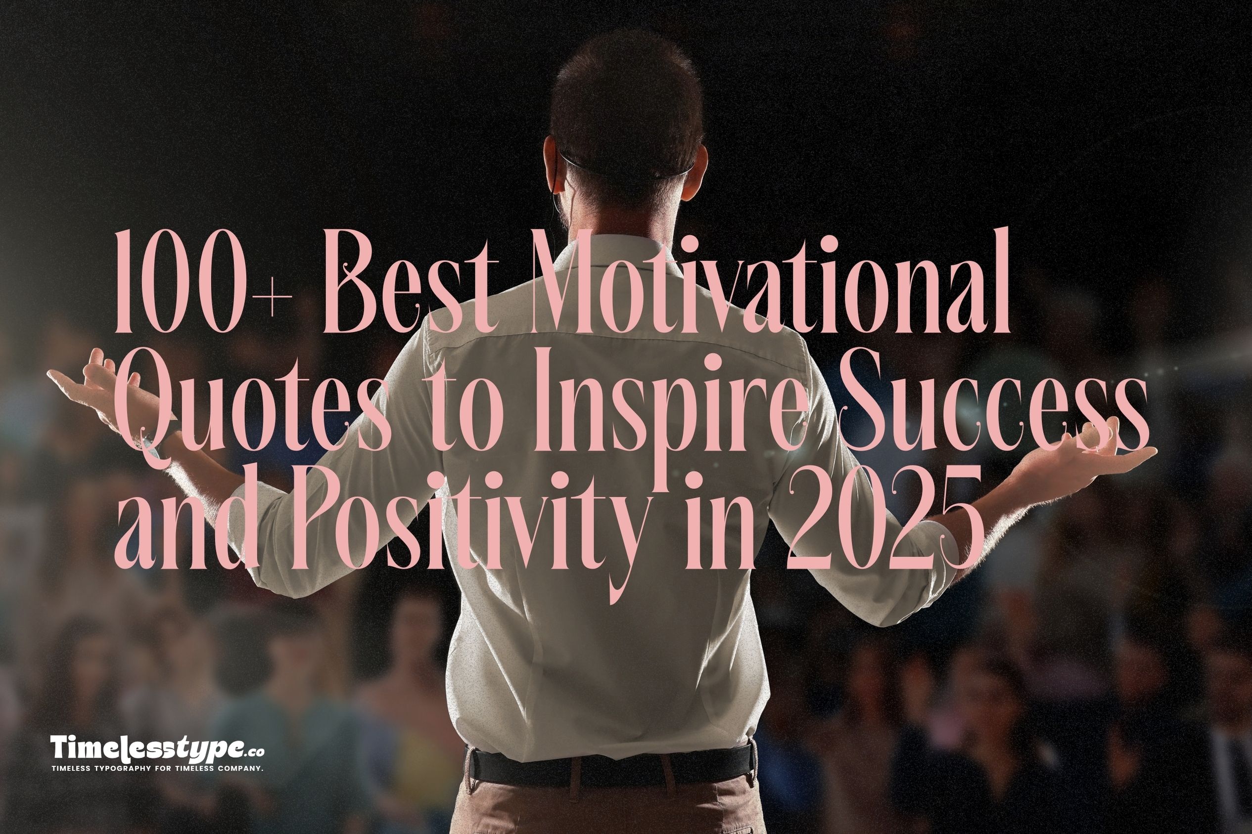 100+ Best Motivational Quotes to Inspire Success and Positivity in 2025 ...
