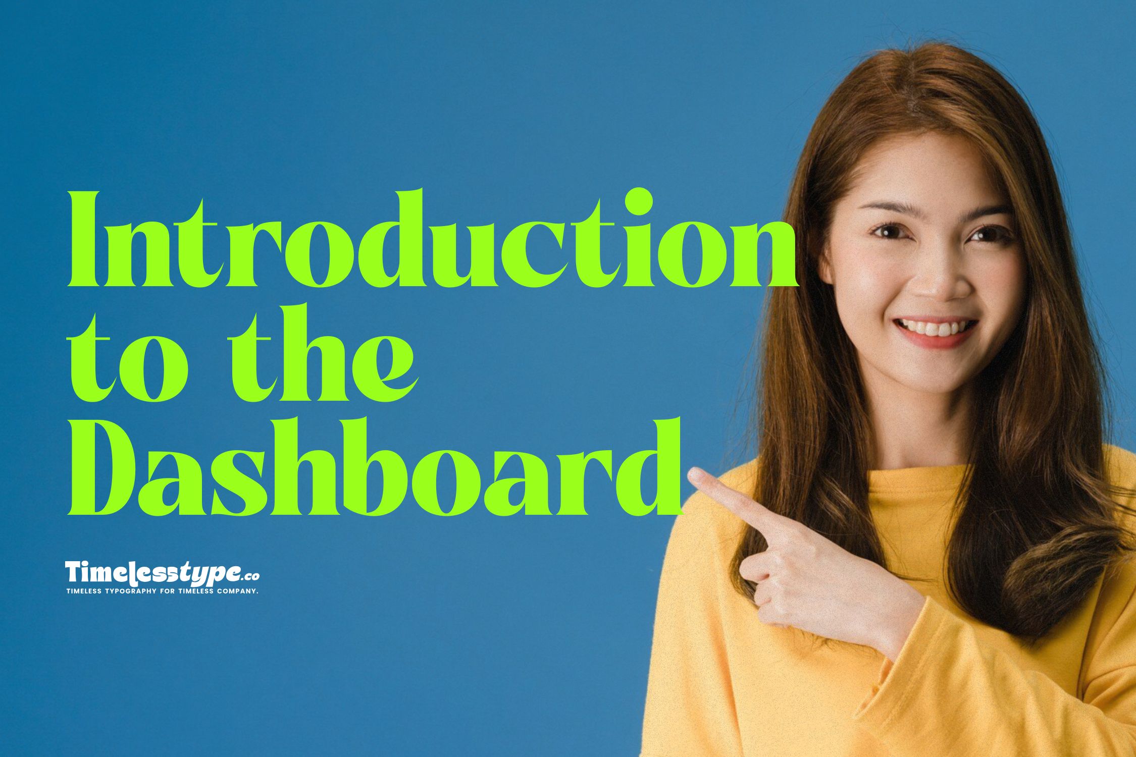 Introduction to the Dashboard – A Complete Guide | Timeless Type
