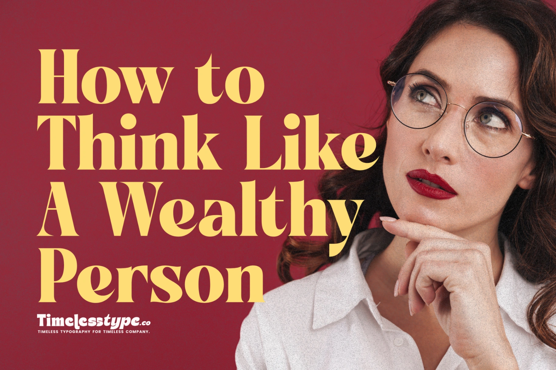 Money Mindset: How to Think Like a Wealthy Person | Timeless Type