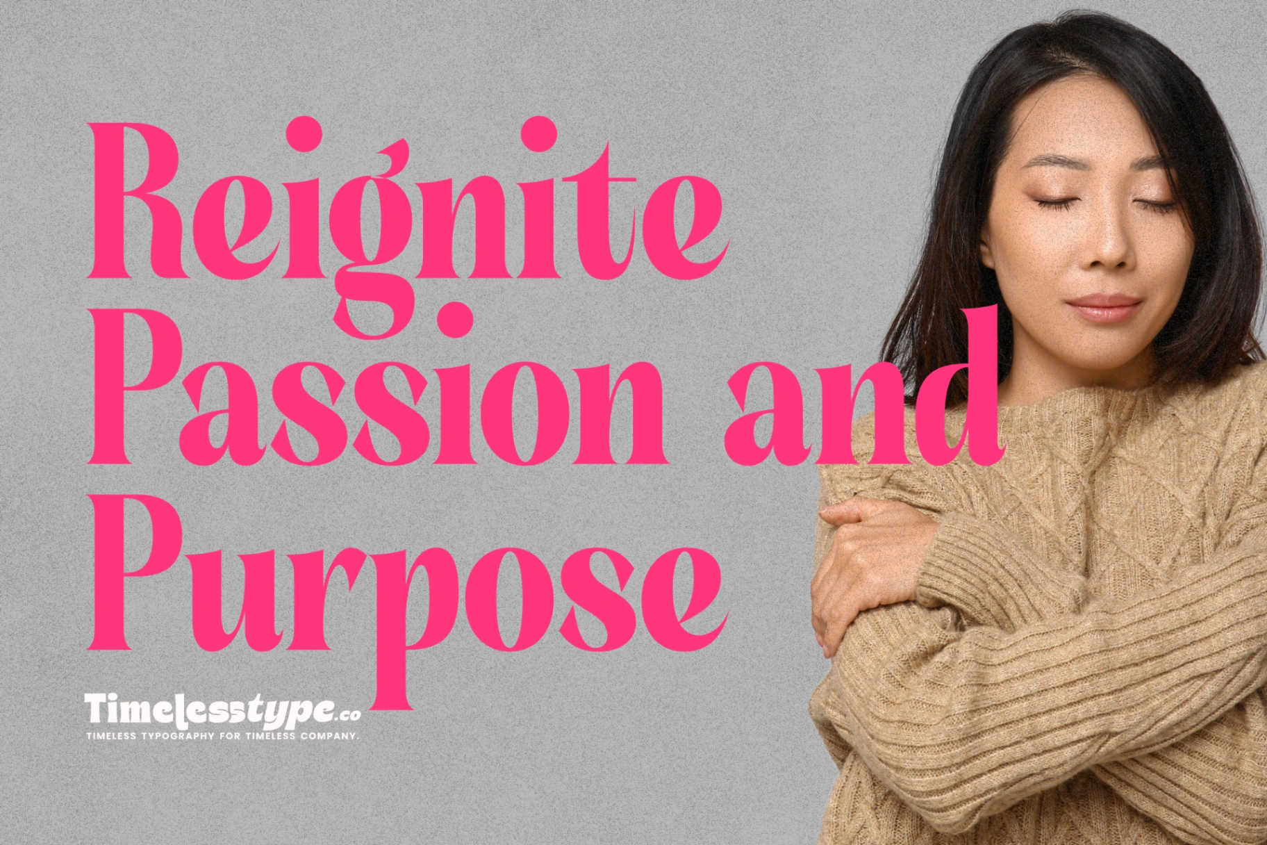 Rediscovering Yourself: How to Reignite Passion and Purpose | Timeless Type