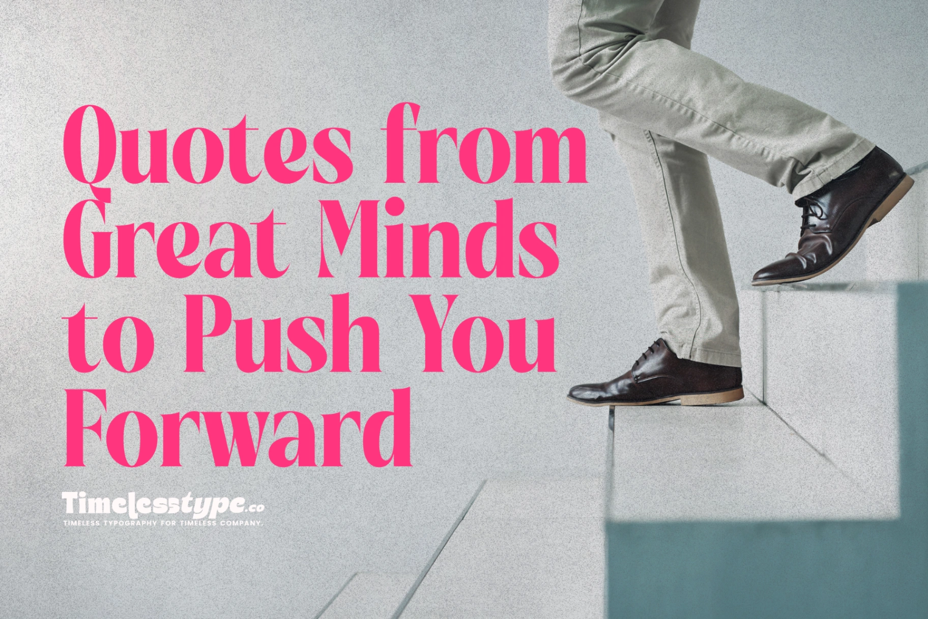 Success Quotes from Great Minds to Push You Forward | Timeless Type