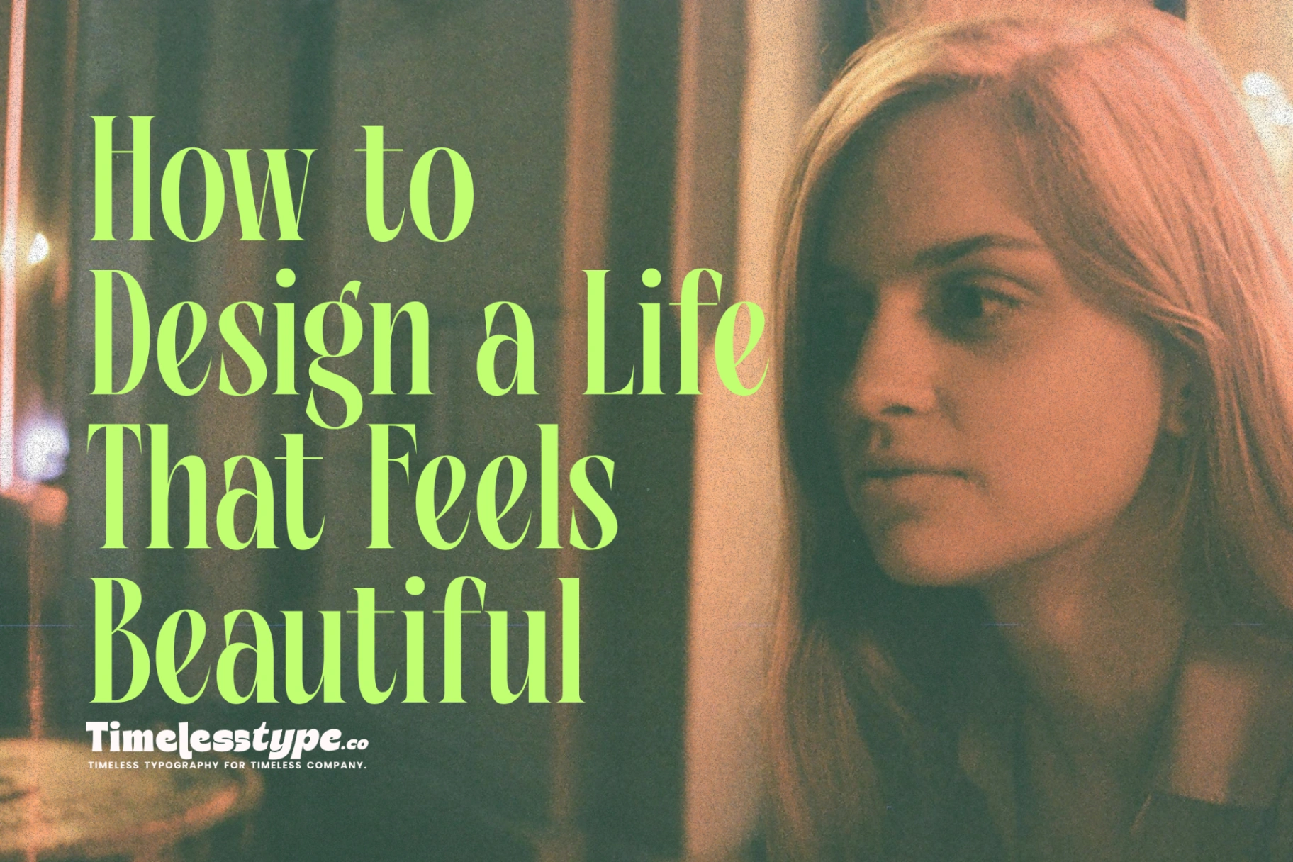 Aesthetic Living: How to Design a Life That Feels Beautiful | Timeless Type
