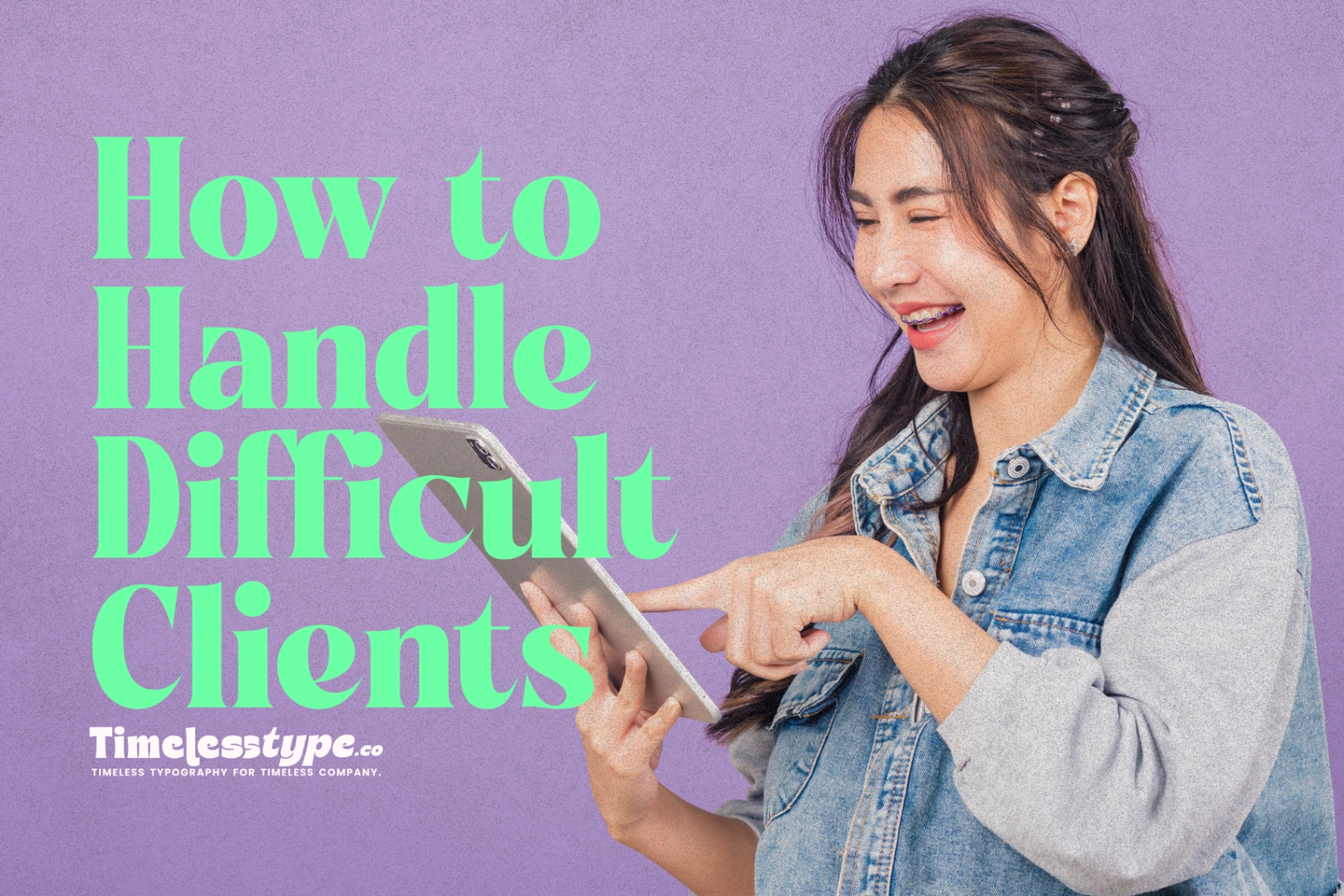 How to Handle Difficult Clients Without Burning Bridges | Timeless Type