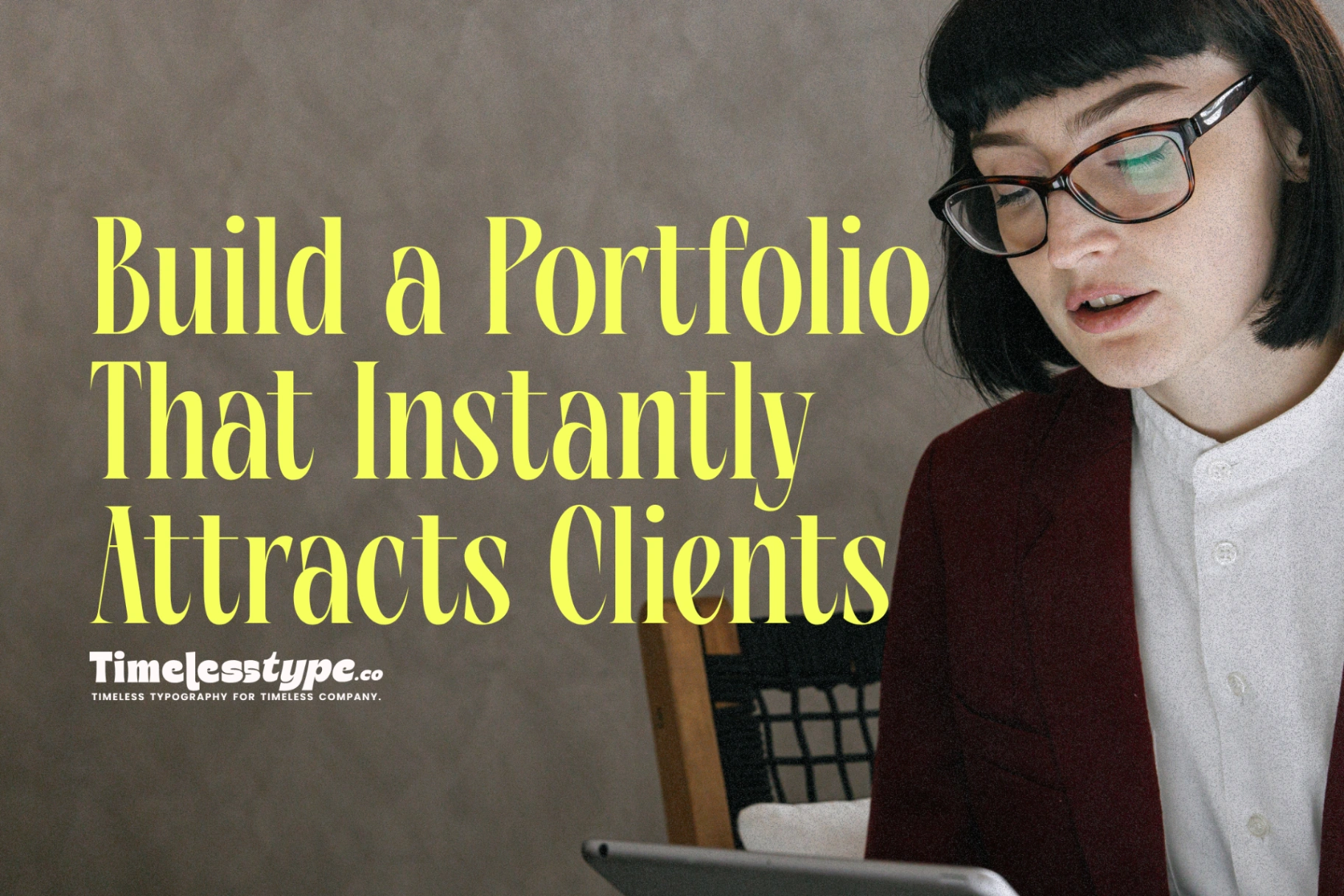 How to Build a Portfolio That Instantly Attracts Clients | Timeless Type