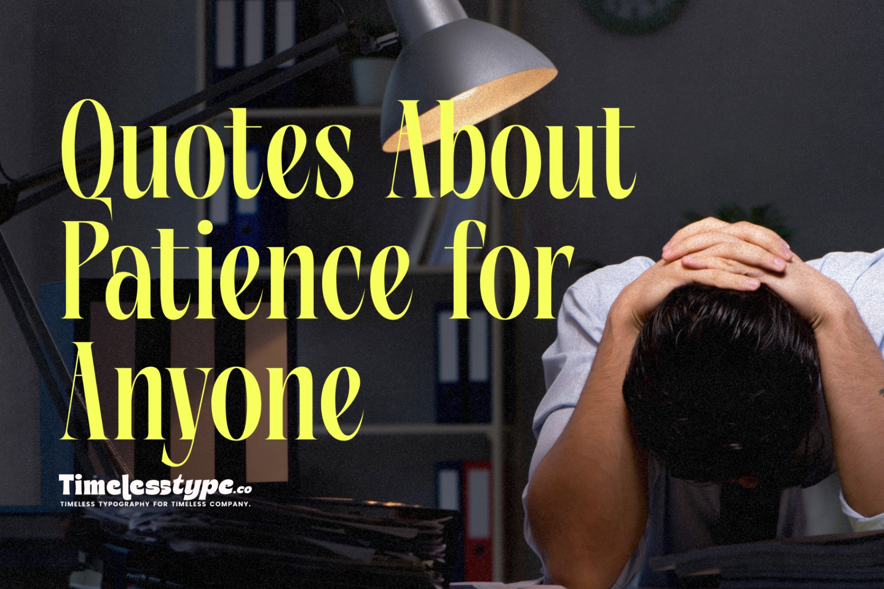 Quotes About Patience for Anyone Tired of Waiting | Timeless Type