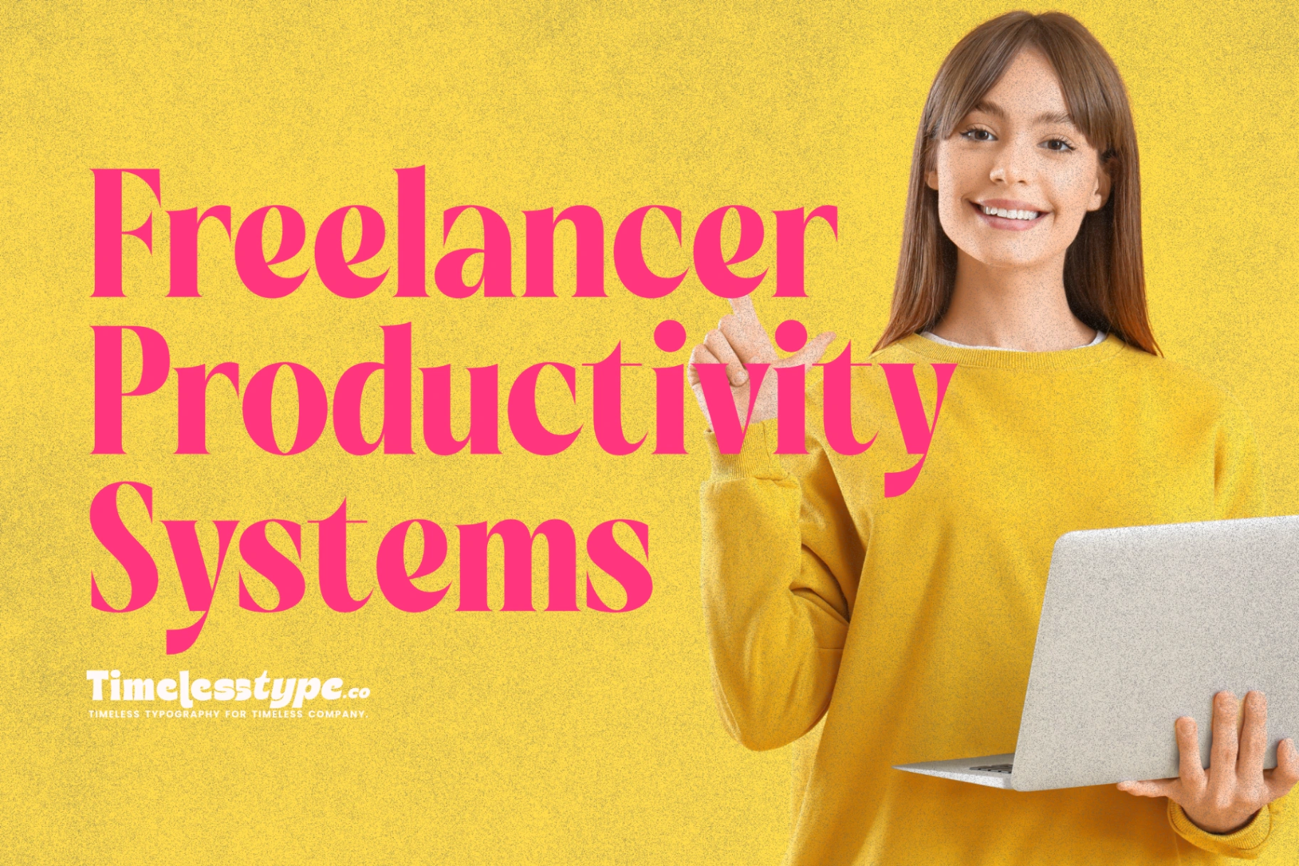 Freelancer Productivity Systems That Actually Work | Timeless Type