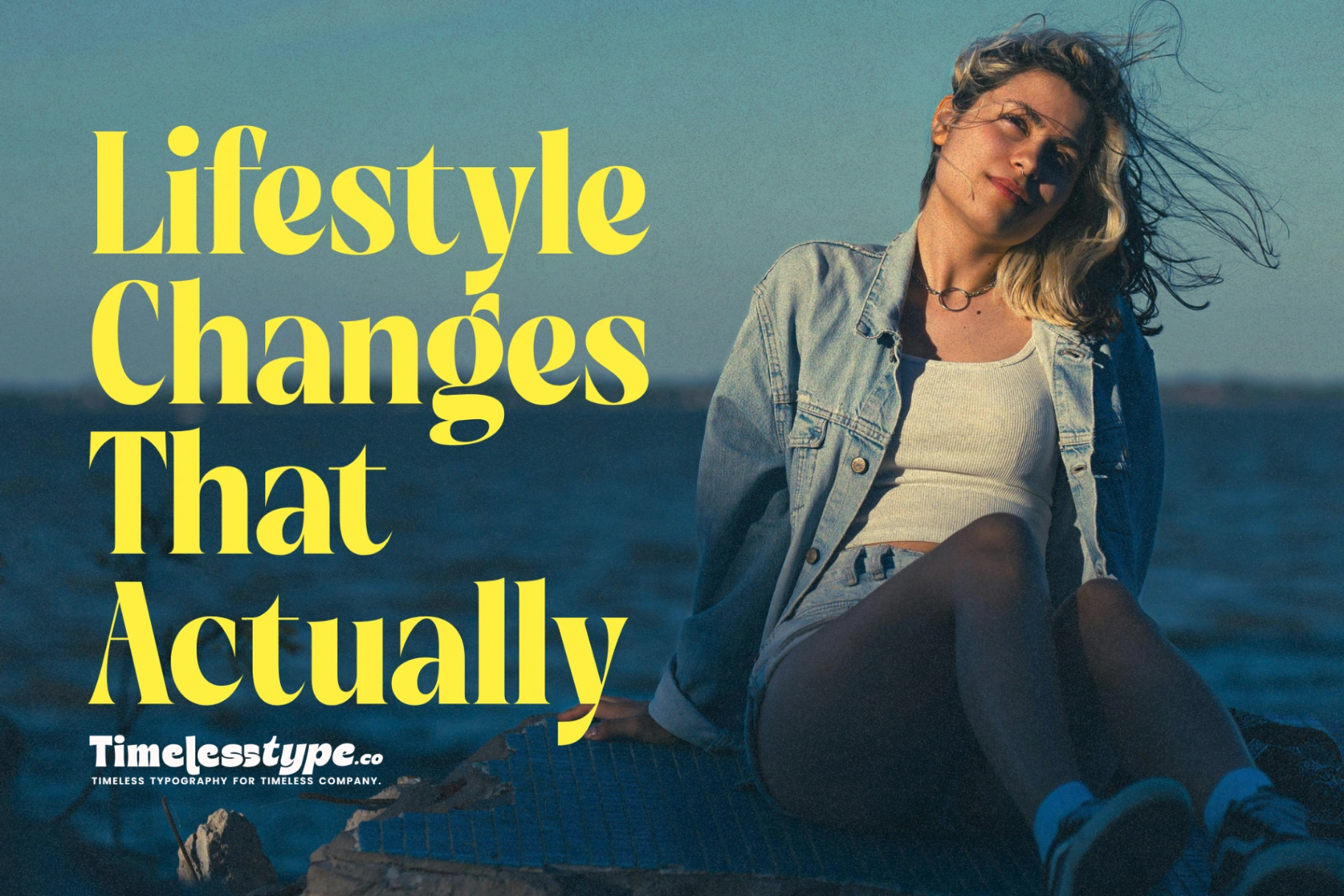 Simple Lifestyle Changes That Actually Improve Life | Timeless Type