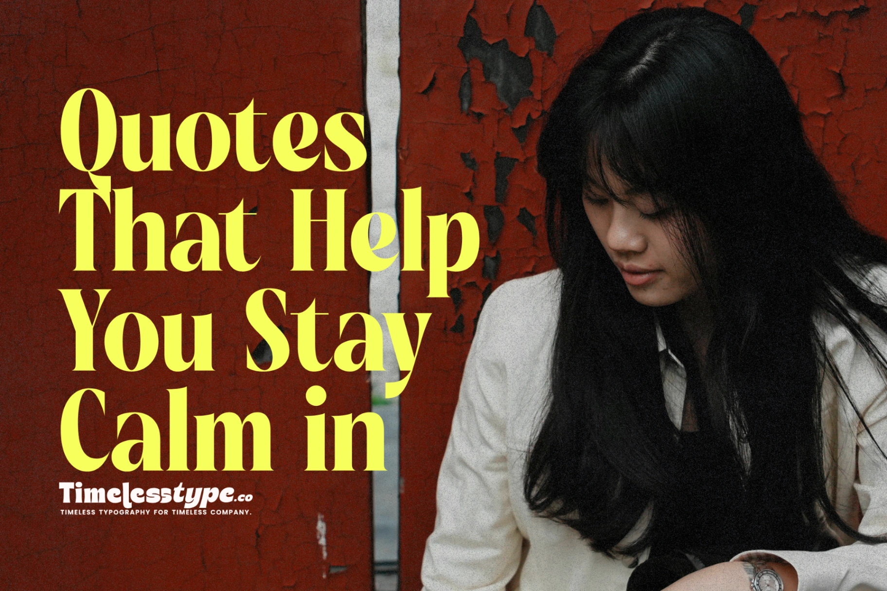 Quotes That Help You Stay Calm in Uncertain Times | Timeless Type