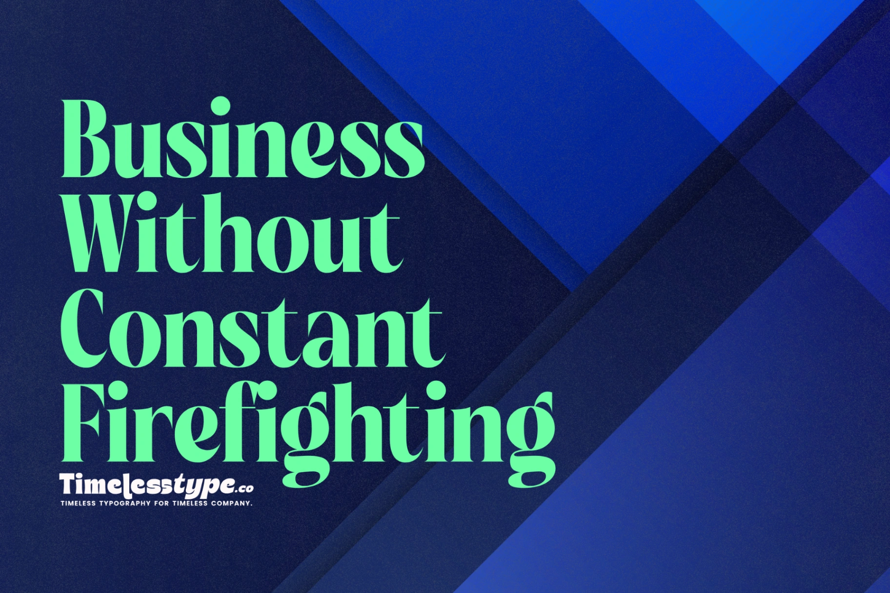 How to Run a Business Without Constant Firefighting | Timeless Type