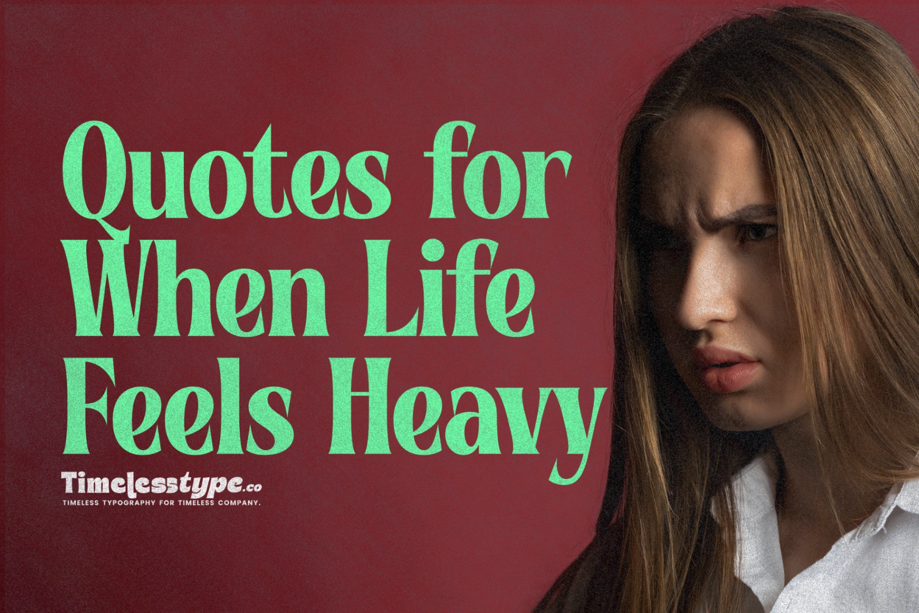 Quotes for When Life Feels Heavy | Timeless Type