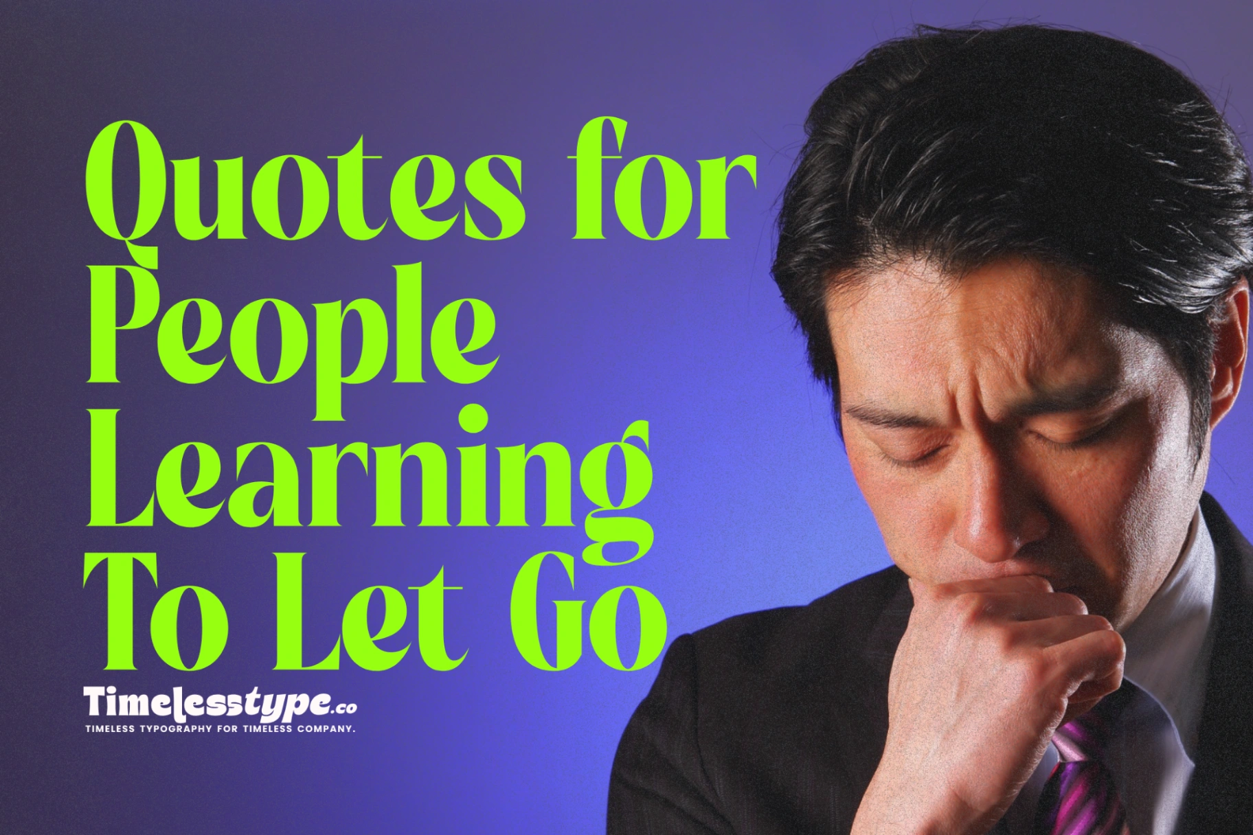 Quotes for People Learning to Let Go | Timeless Type