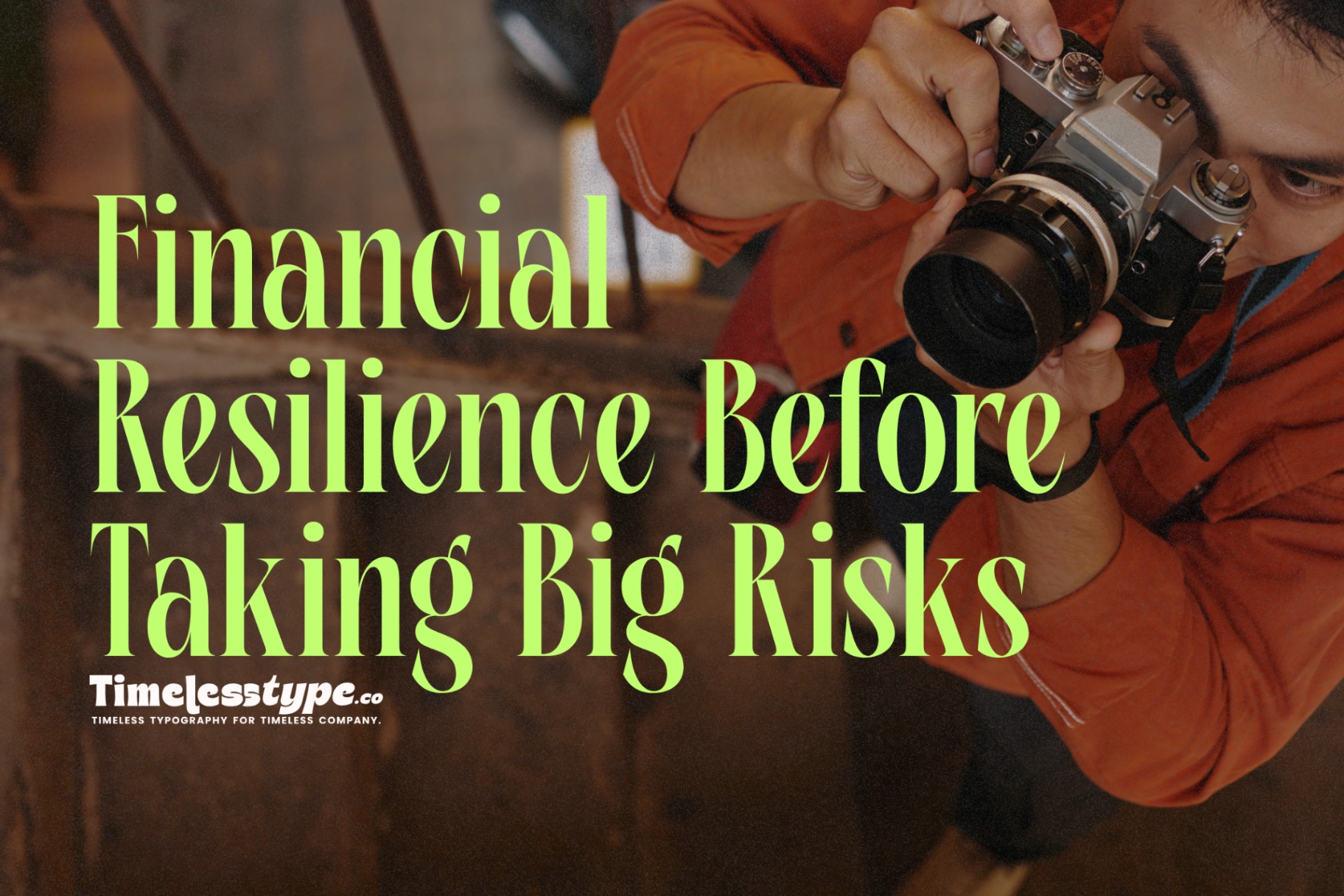 Building Financial Resilience Before Taking Big Risks | Timeless Type