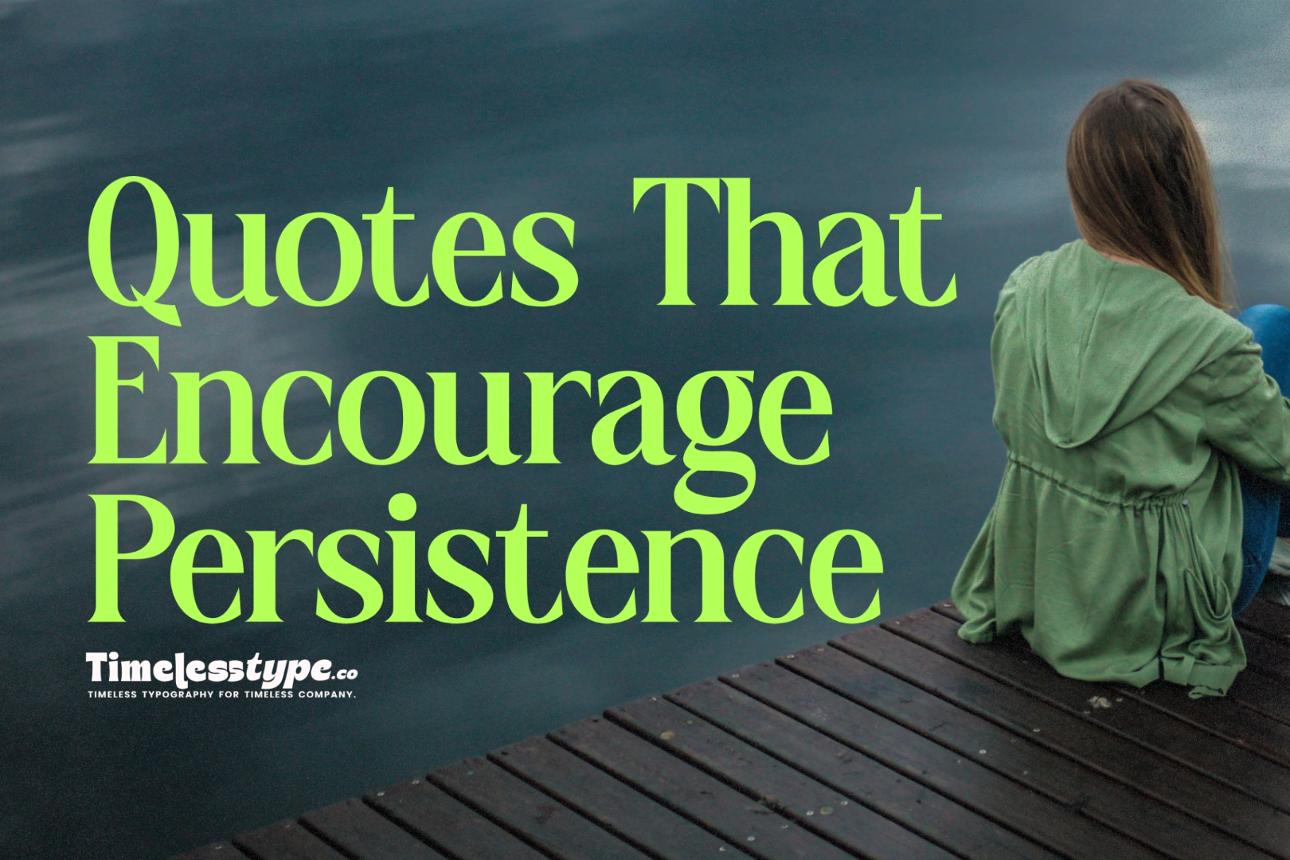 Quotes That Encourage Calm Persistence | Timeless Type