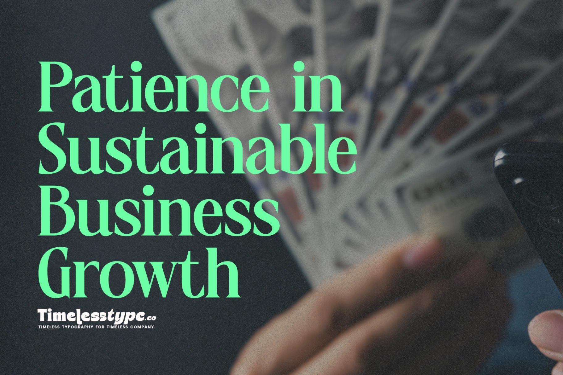 The Role of Patience in Sustainable Business Growth | Timeless Type